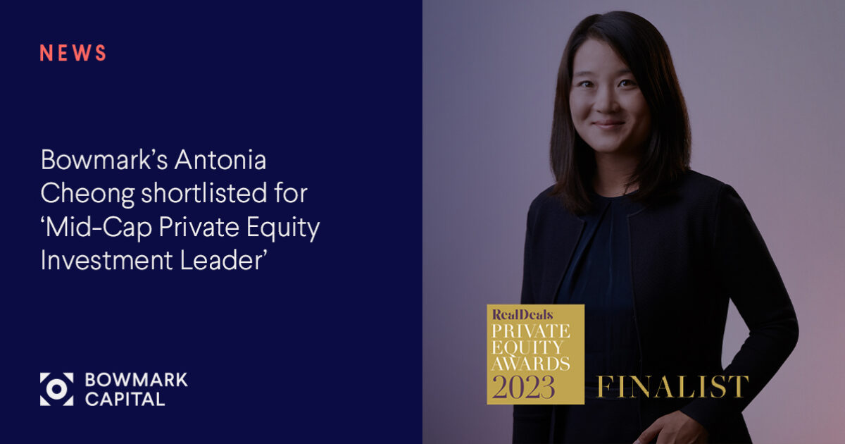 Bowmark’s Antonia Cheong shortlisted for ‘Mid-Cap Private Equity ...