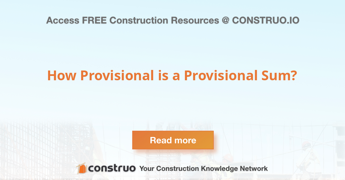 How Provisional is a Provisional Sum? - Construo