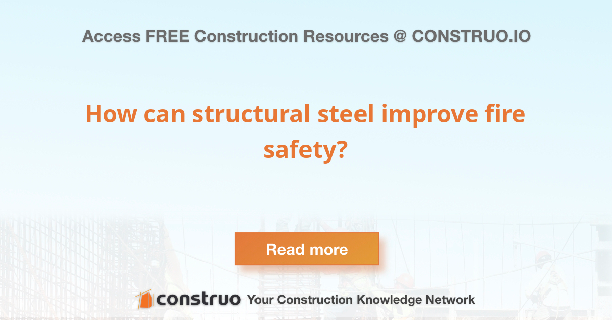 How can structural steel improve fire safety? - Construo