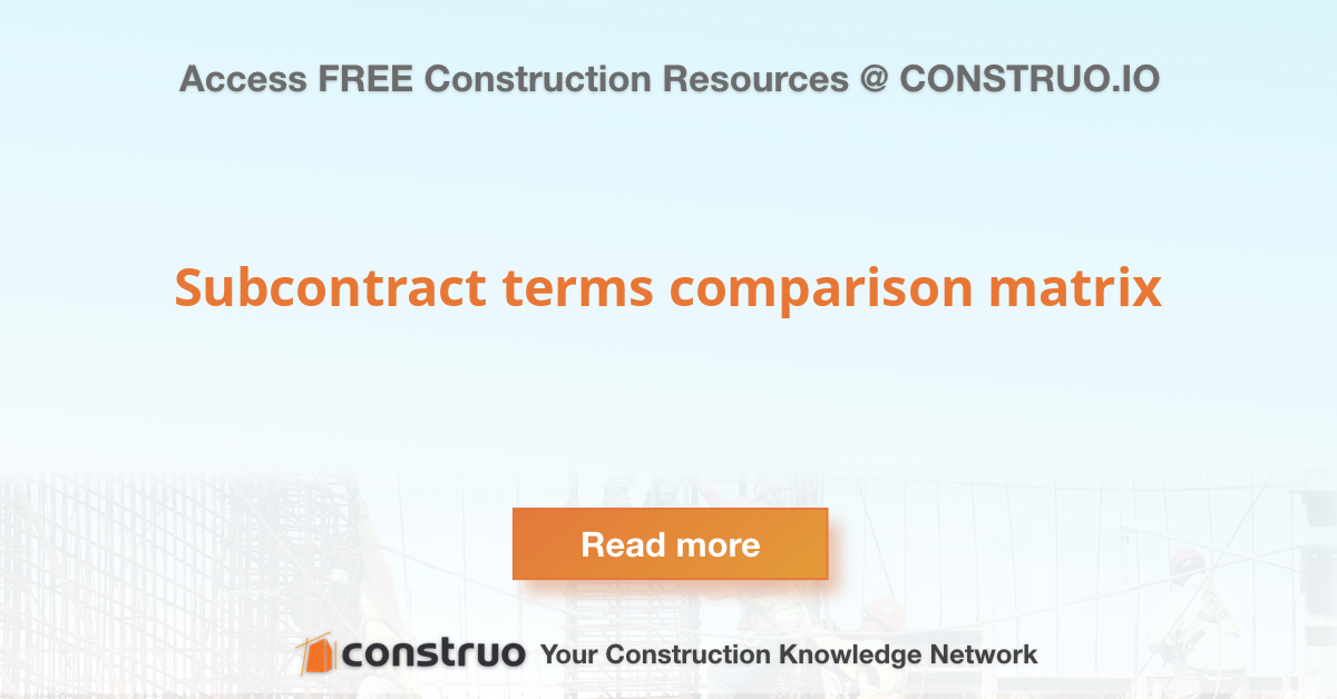 Subcontract terms comparison matrix - Construo