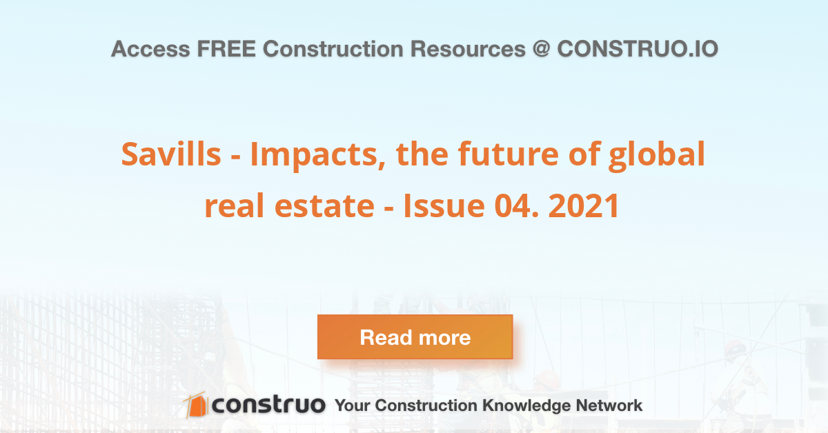 Savills - Impacts, the future of global real estate - Issue 04. 2021 ...