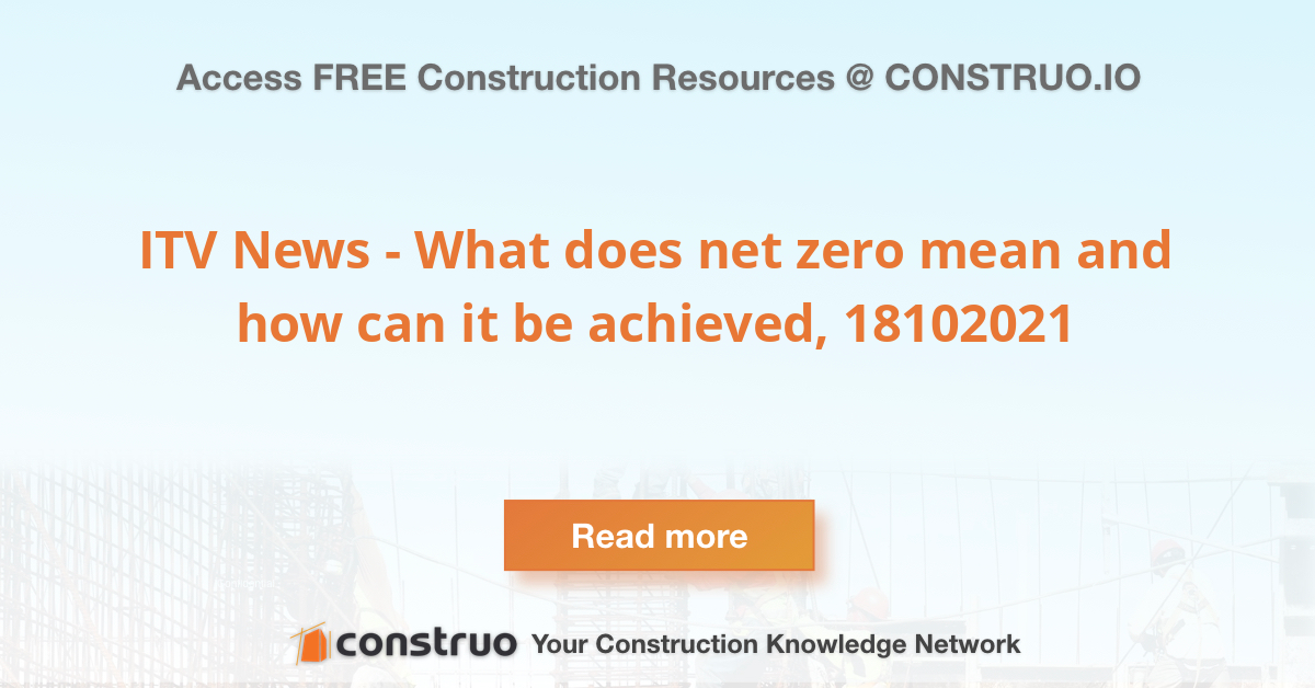 ITV News - What does net zero mean and how can it be achieved, 18102021 ...