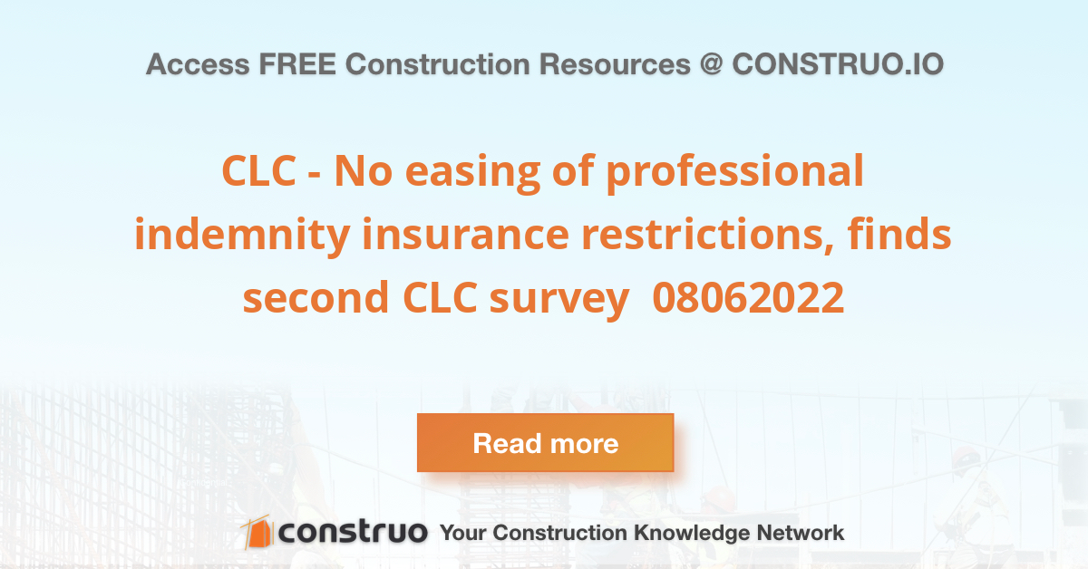 CLC - No easing of professional indemnity insurance restrictions, finds ...