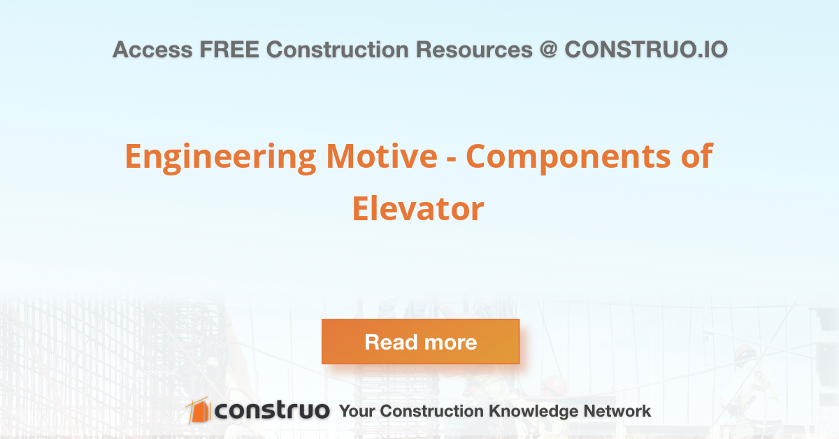 Engineering Motive - Components of Elevator - Construo