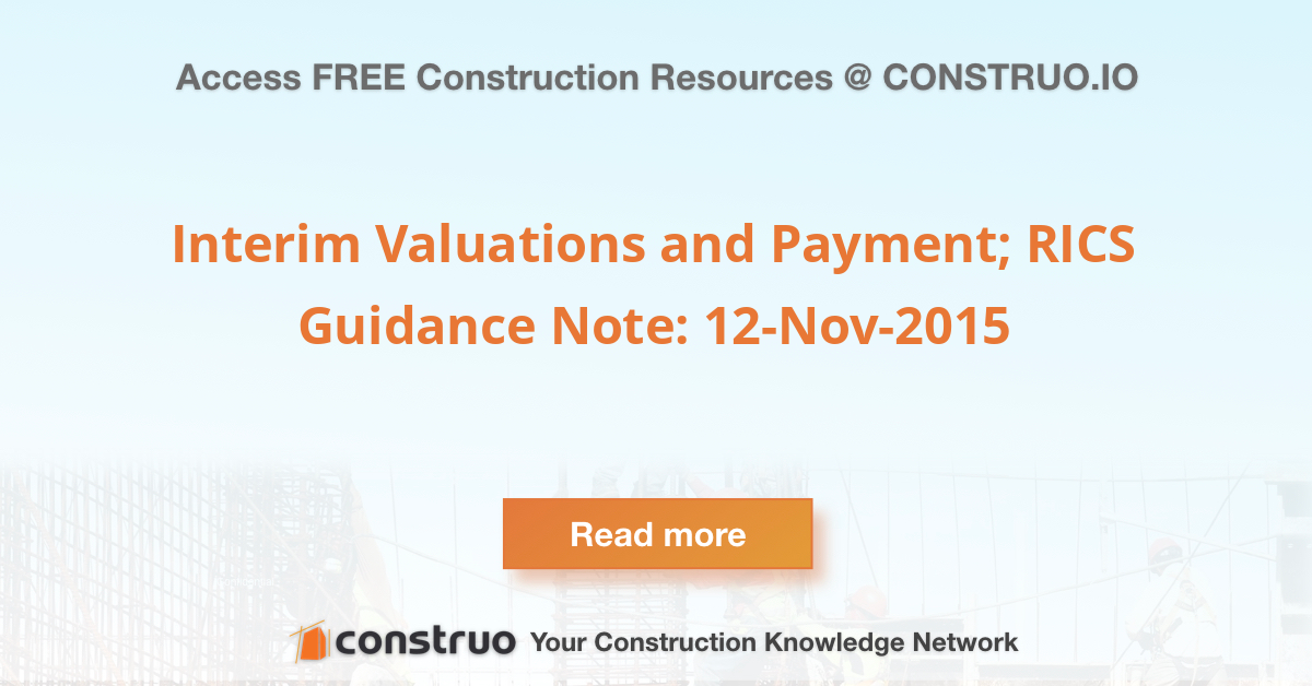 Interim Valuations and Payment; RICS Guidance Note: 12-Nov-2015 - Construo