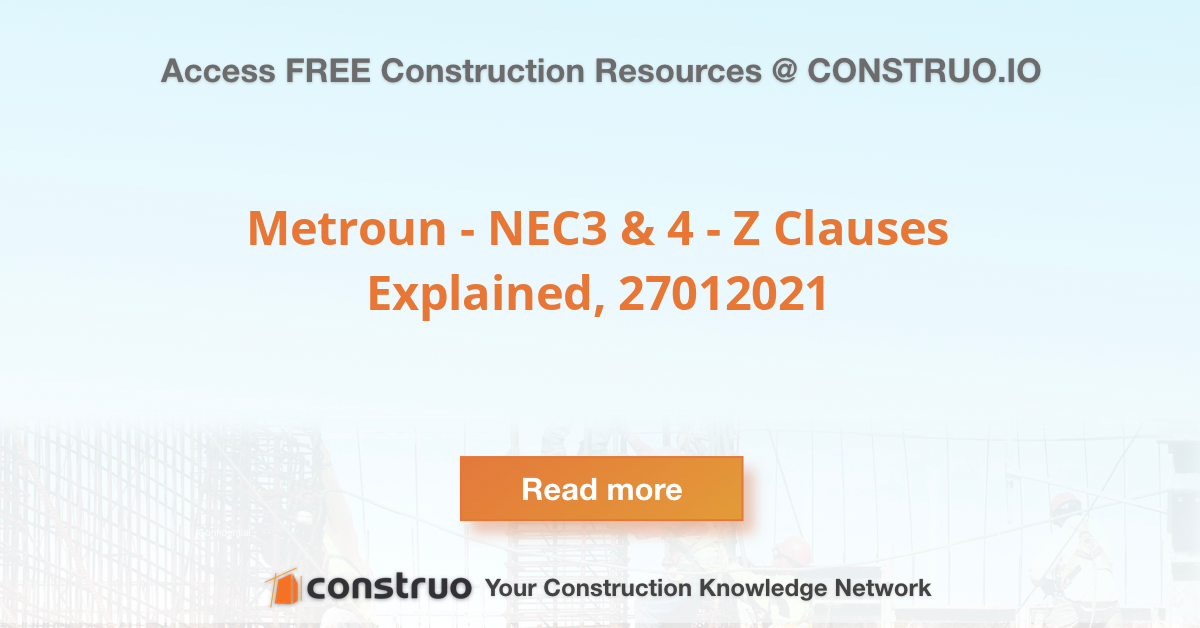 Metroun - NEC3 & 4 - Z Clauses Explained, 27012021 - Construo