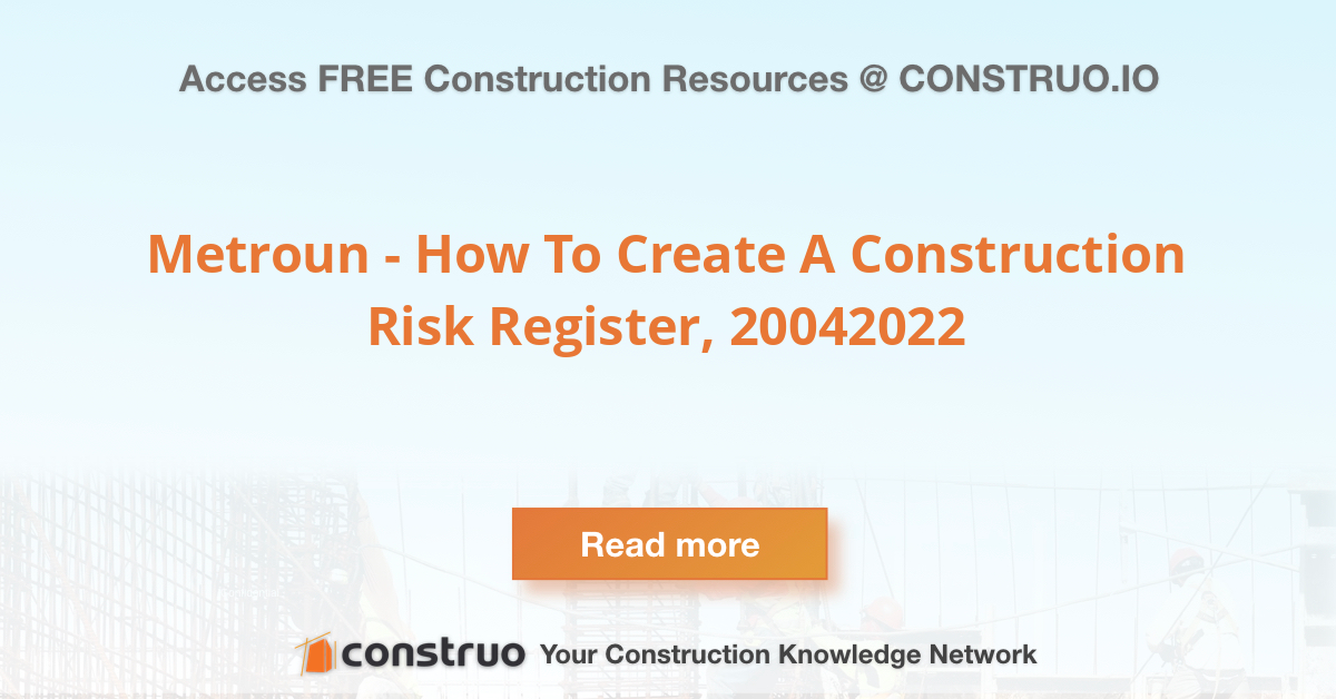 Metroun - How To Create A Construction Risk Register, 20042022 - Construo