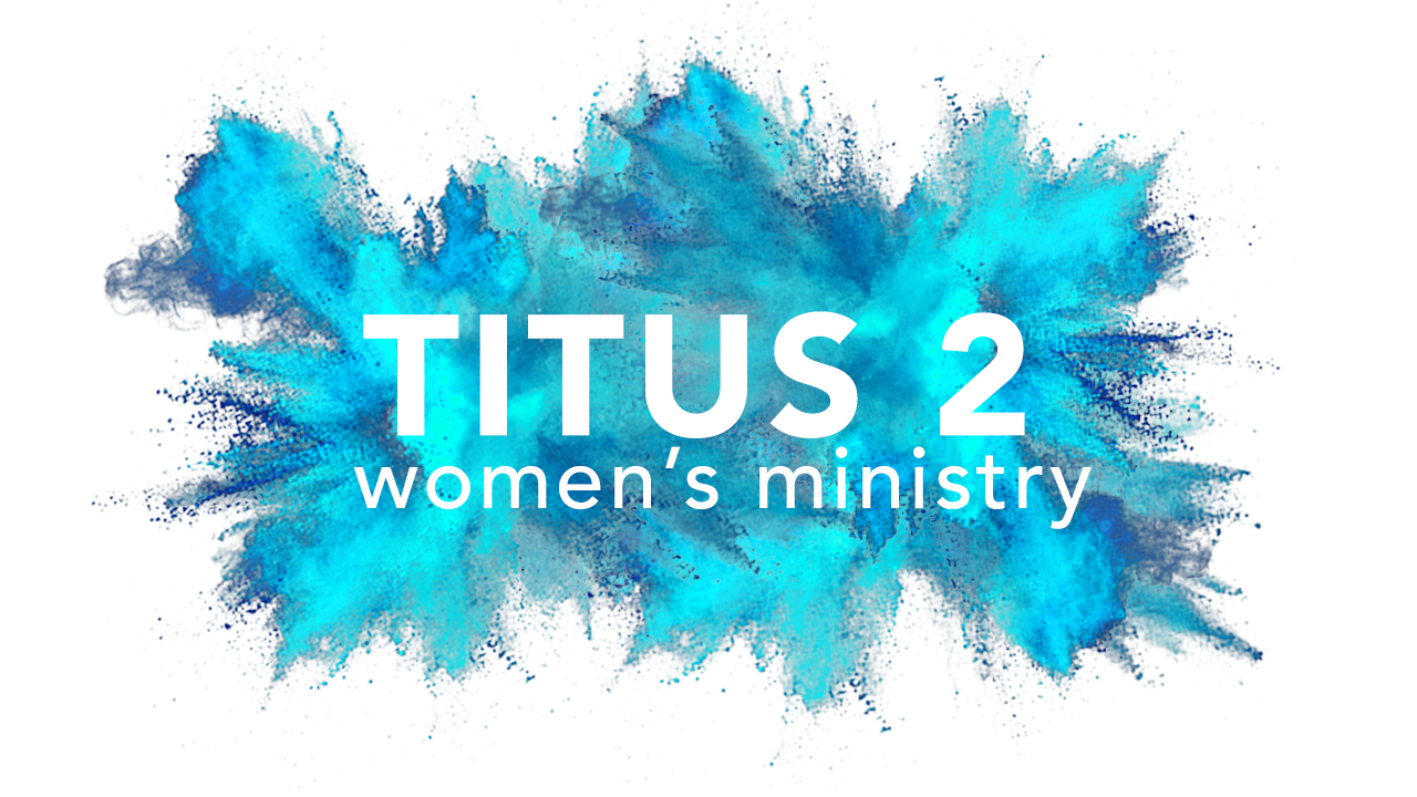 Titus 2 Women’s Ministry | 20schemes Equip
