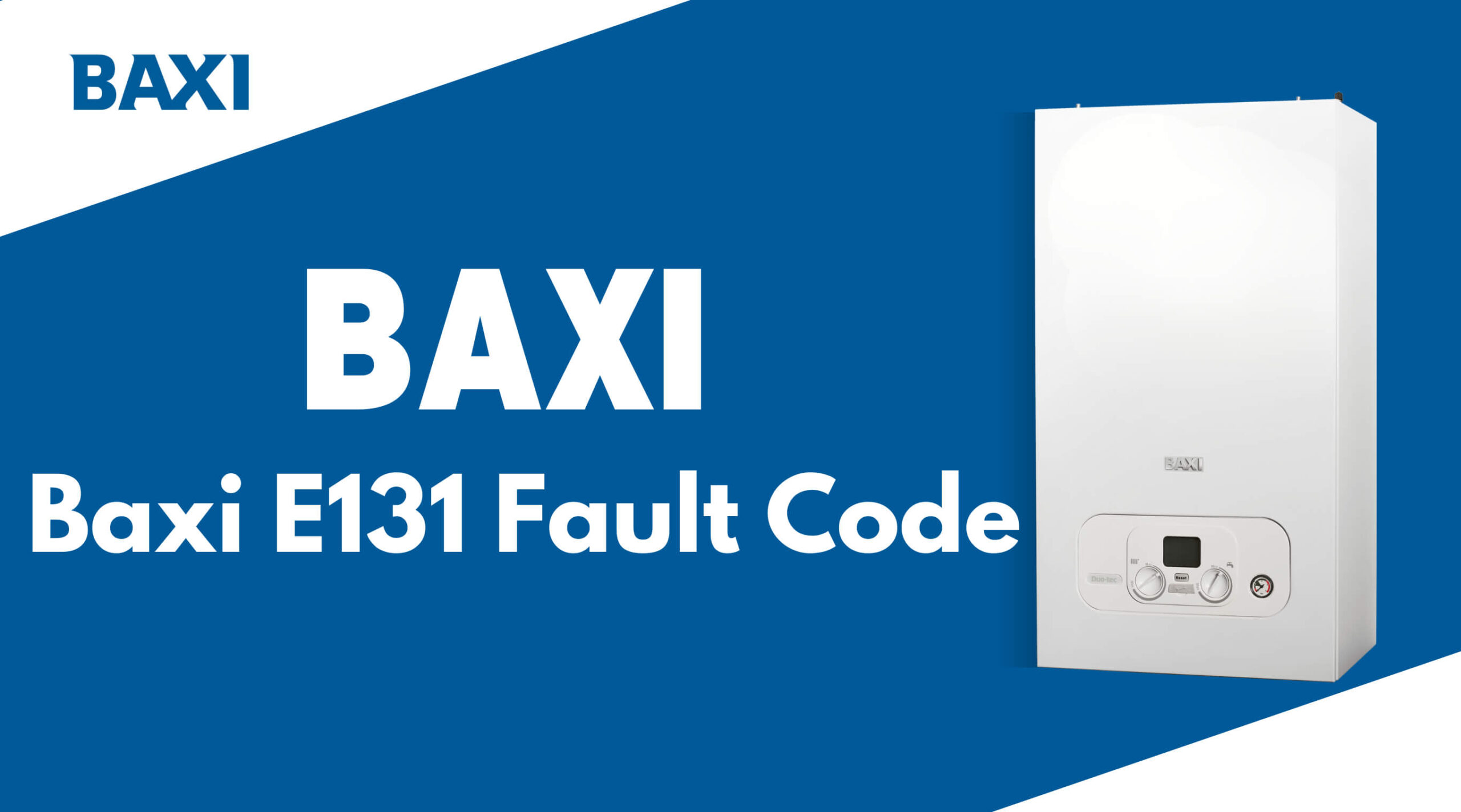 Baxi E131 Fault Code – What It Means and How to Fix It