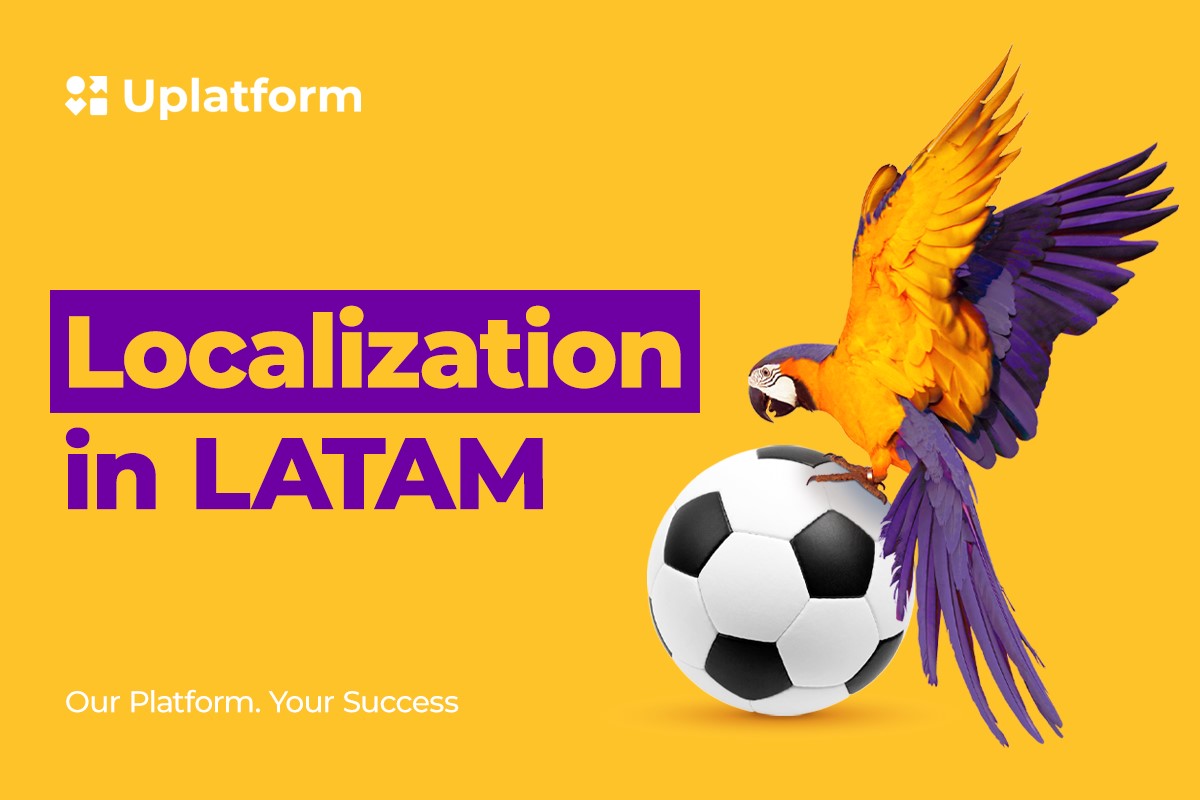 UPlatform - Game On: Tailoring iGaming Localization for LATAM's Diverse ...