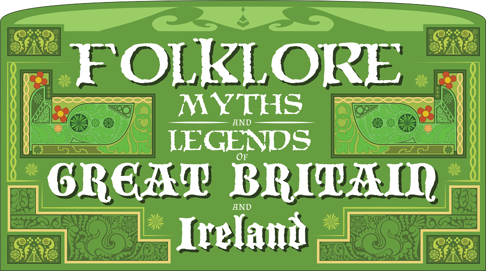 A Map of the Folklore, Myths and Legends of Great Britain and Ireland ...