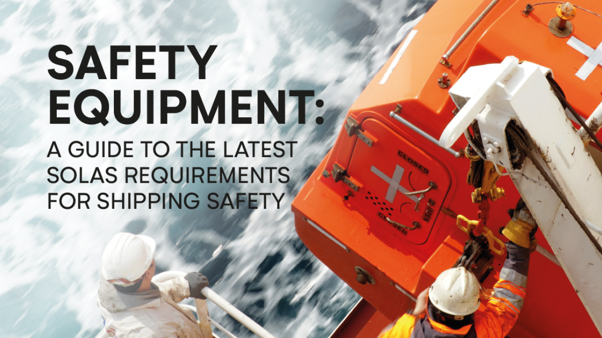 IMPA Blog | Safety equipment: a guide to the latest SOLAS…