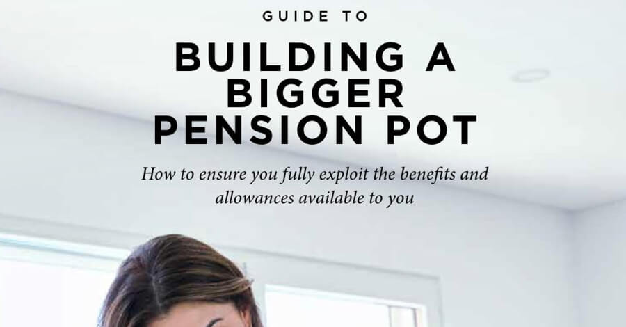 Guide to Building a Bigger Pension Pot | SG Wealth Management