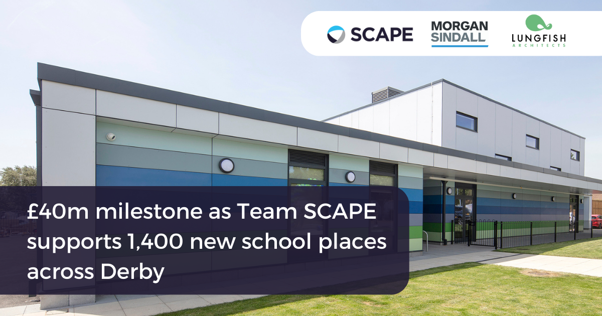 £40m milestone as Team SCAPE supports 1,400 new school places… | SCAPE
