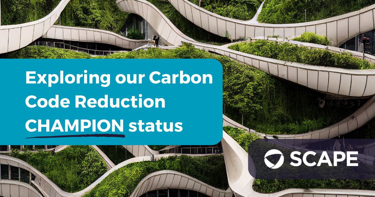 Exploring our Carbon Reduction Code Champion Status | SCAPE
